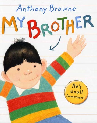 My Brother by Anthony Browne — Reviews, Discussion, Bookclubs, Lists
