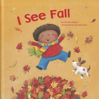 I See Fall by Charles Ghigna — Reviews, Discussion, Bookclubs, Lists