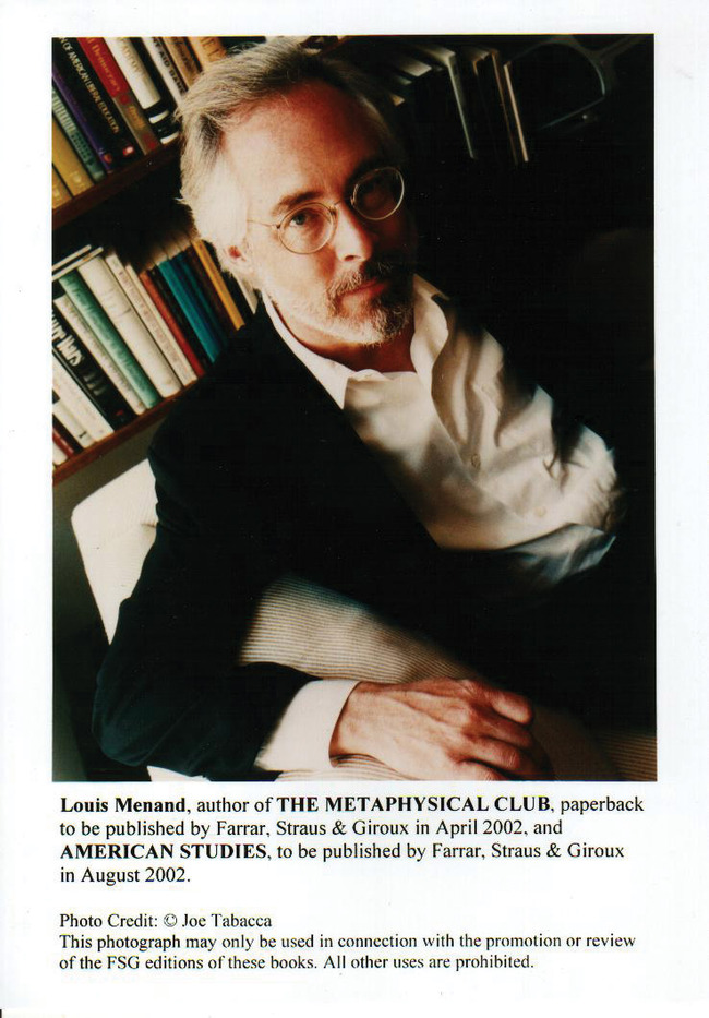 Louis Menand (Author of The Metaphysical Club )