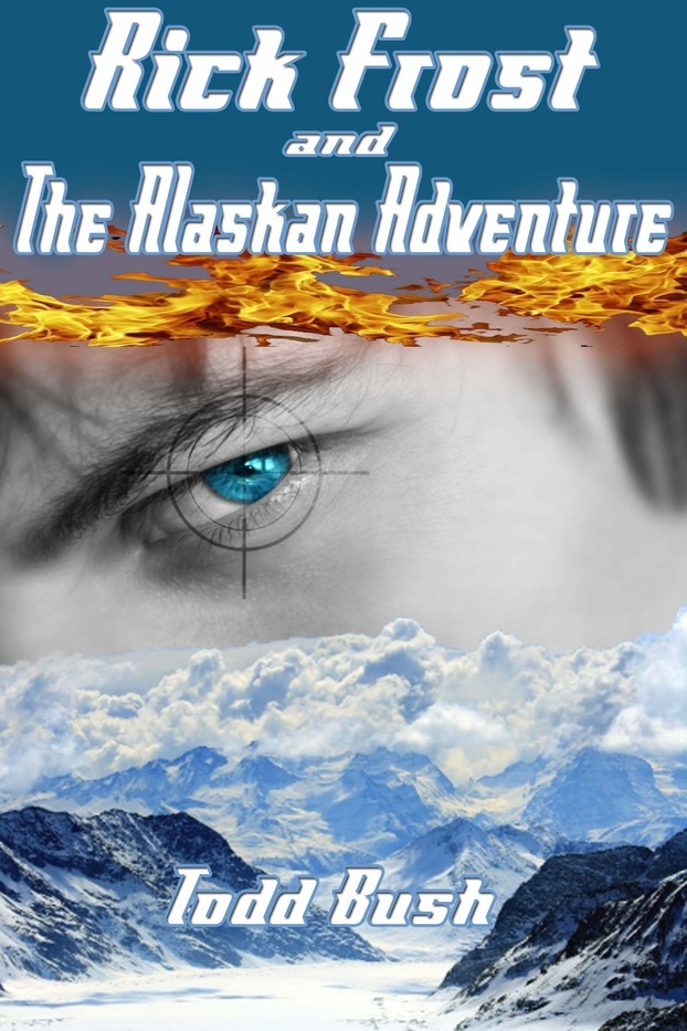 Todd Bush (Author of Rick Frost & the Alaskan Adventure)