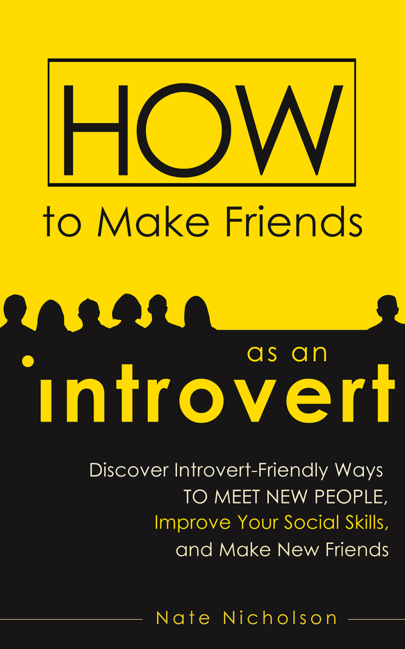 Nate Nicholson (Author of How to Make Friends as an Introvert)