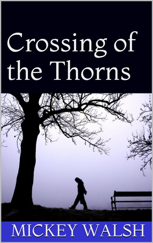 Mickey Walsh (Author of Crossing of the Thorns)