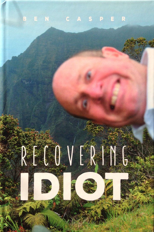 Ben Casper (Author of Recovering Idiot)