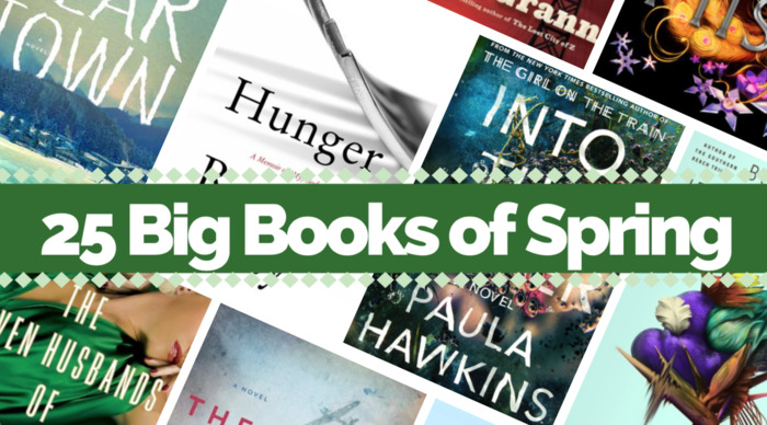 25 Big Books of Spring - Goodreads News & Interviews