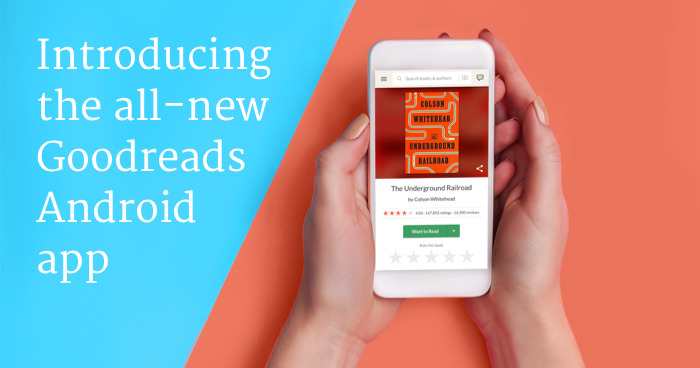 Introducing the All-New, Faster Goodreads Android App—Includes Rereads, Deals, and More ...