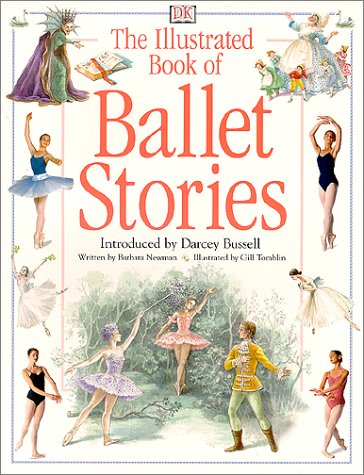The Illustrated Book of Ballet Stories by Barbara Newman