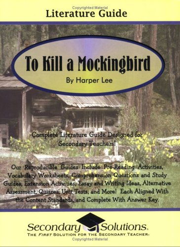 To Kill A Mockingbird By Harper Lee: Literature Guide by Kristen Bowers
