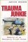 Trauma Junkie: Memoirs of an Emergency Flight Nurse by Janice Hudson ...