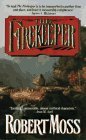 The Firekeeper: A Narrative of the Eastern Frontier by Robert Moss ...