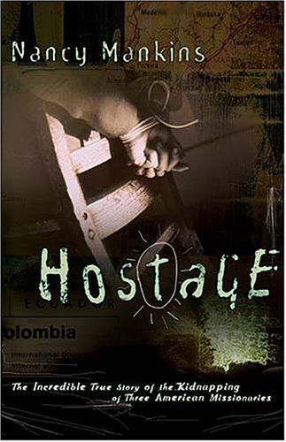Hostage: The Incredible True Story of the Kidnapping of Three American ...