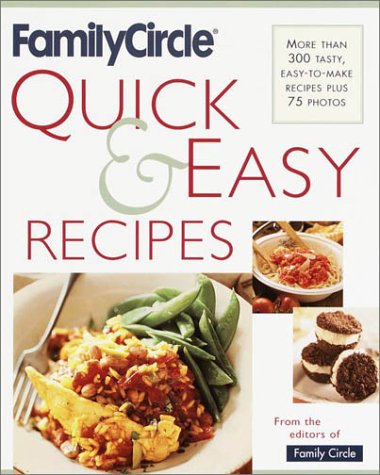 Family Circle Quick and Easy Recipes by Family Circle