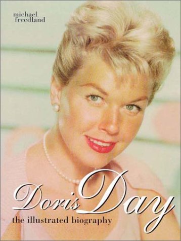 Doris Day: The Illustrated Biography by Michael Freedland