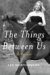 The Things Between Us: A Memoir by Lee Montgomery — Reviews, Discussion ...