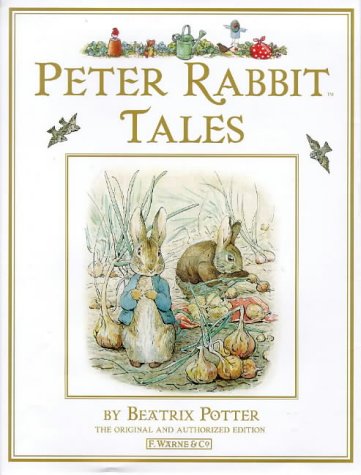 Peter Rabbit Tales: Four Complete Stories by Beatrix Potter