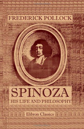 Spinoza. His Life and Philosophy by Frederick Pollock