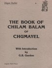 The Book of Chilam Balam of Chumayel by Ralph L. Roys