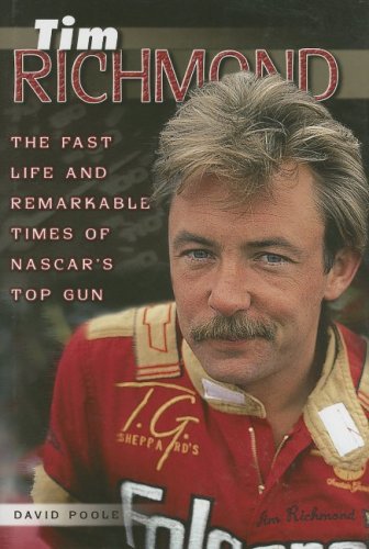 Tim Richmond: The Fast Life and Remarkable Times of NASCAR's Top Gun by ...