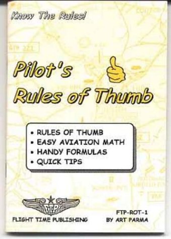 Pilot's Rules Of Thumb: Rules Of Thumb, Easy Aviation Math, Handy ...