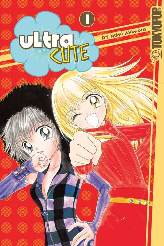 Ultra Cute, Vol. 1 (Ultra Cute, #1) by Nami Akimoto