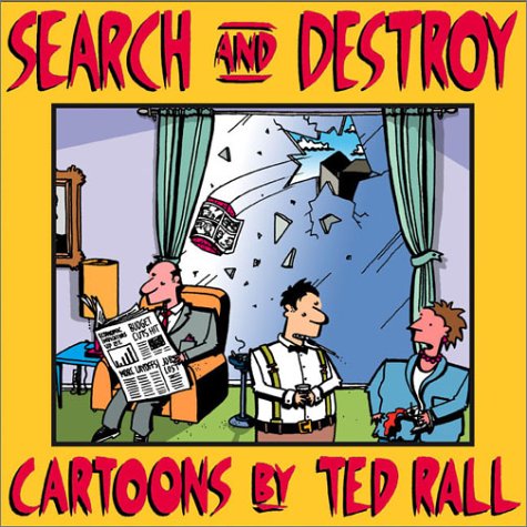 Search and Destroy: Cartoons by Ted Rall by Ted Rall