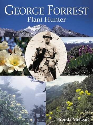 George Forrest Plant Hunter by Brenda McLean