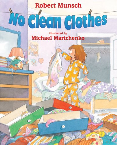 No Clean Clothes! by Robert Munsch