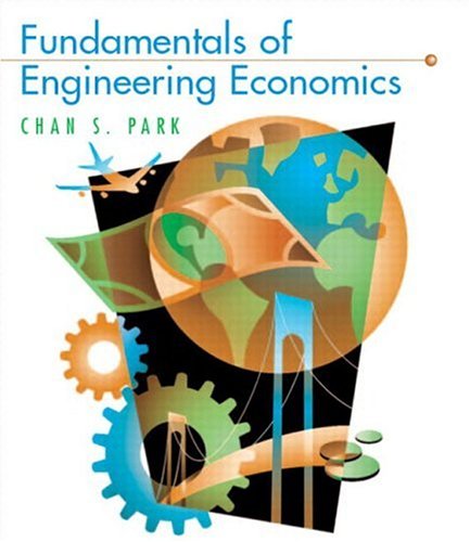 Fundamentals of Engineering Economics by Chan S. Park