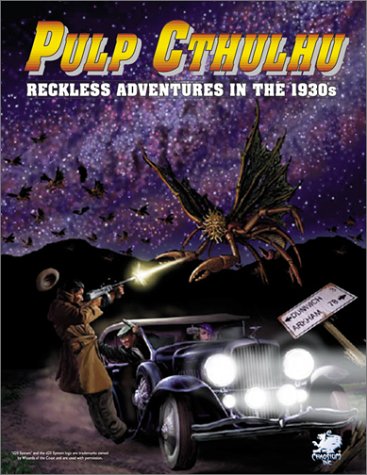 Pulp Cthulhu: Reckless Adventures in the 1930's by John D. Rateliff
