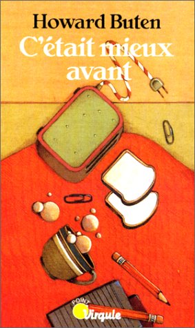 C'était mieux avant by Howard Buten