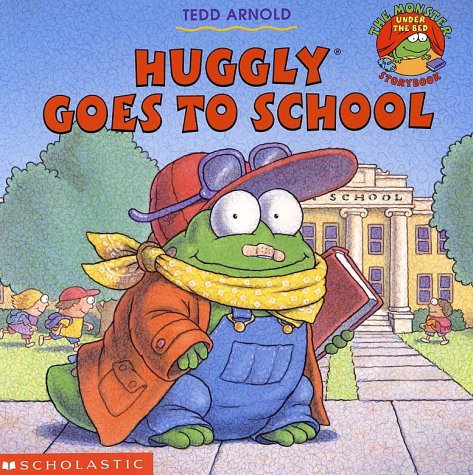 Huggly Goes To School (Huggly, #5) by Tedd Arnold
