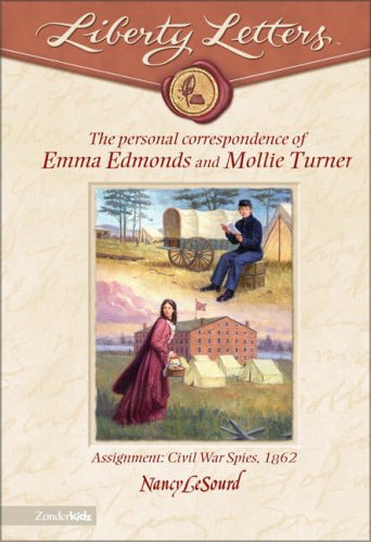 Liberty Letters: Personal Correspondence of Emma Edmonds and Mollie ...
