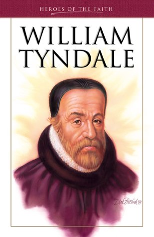 William Tyndale: Bible Translator and Martyr by Bruce Fish