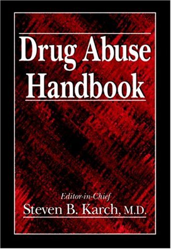 Drug Abuse Handbook by Steven B. Karch