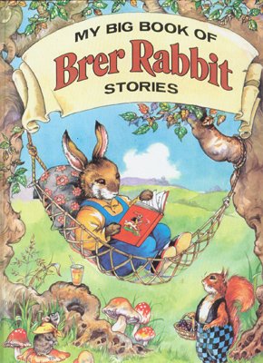 My Big Book Of Brer Rabbit Stories by Joel Chandler Harris — Reviews ...