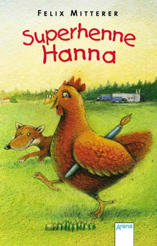Superhenne Hanna by Felix Mitterer
