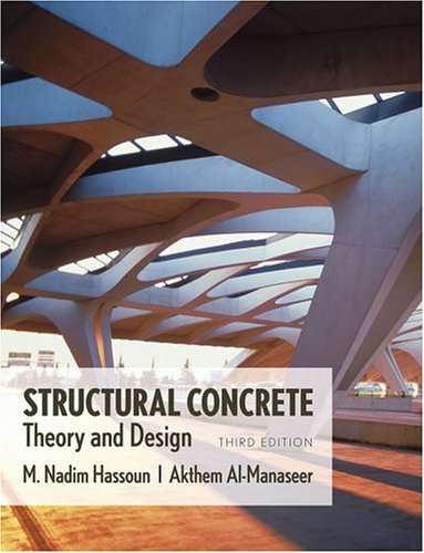Structural Concrete: Theory and Design by M. Nadim Hassoun