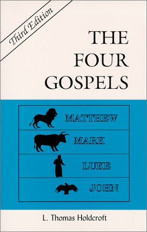 The Four Gospels by L. Thomas Holdcroft