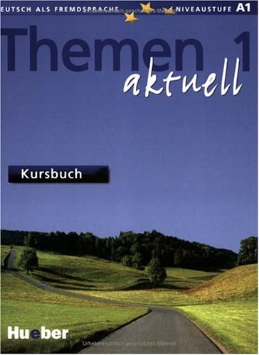 Themen Aktuell 1: Niveaustufe A1. Kursbuch by Hueber Redaktion Staff
