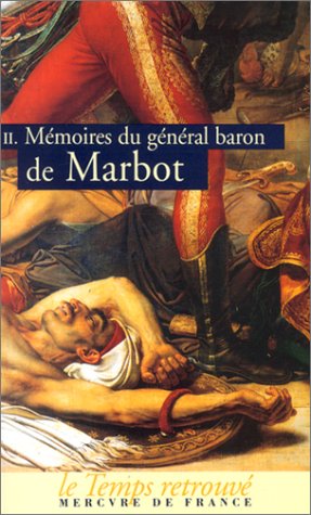 Mémoires du général baron de Marbot, Tome #2 by Jean-Baptiste de Marbot