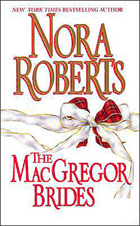 The MacGregor Brides (MacGregors, #6) by Nora Roberts