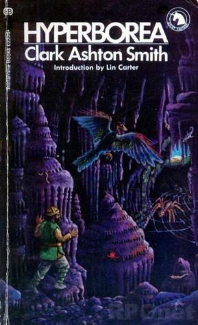 Hyperborea by Clark Ashton Smith — Reviews, Discussion, Bookclubs, Lists