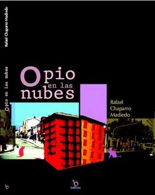 Opio en las nubes by Rafael Chaparro Madiedo