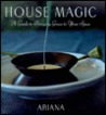 House Magic: The Good Witch's Guide to Bringing Grace to Your Space by ...