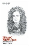 Never at Rest: A Biography of Isaac Newton by Richard S. Westfall