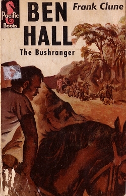 Ben Hall: the bushranger by Frank Clune