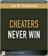 Winners Never Cheat: Even in Difficult Times by Jon M. Huntsman Sr.
