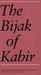 The Bijak of Kabir by Kabir