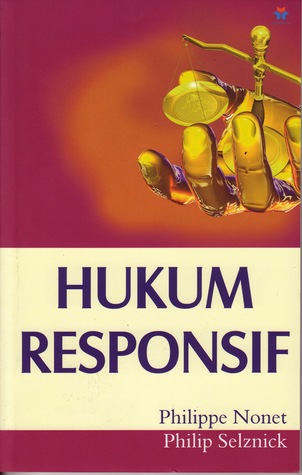 Hukum Responsif by Philippe Nonet & Philip Selznick