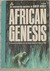 African Genesis by Robert Ardrey — Reviews, Discussion, Bookclubs, Lists