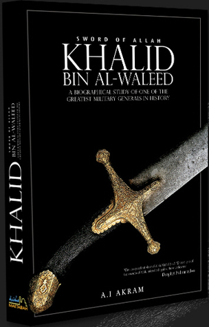 Sword of Allah: Khalid bin Al-Waleed by A.I. Akram